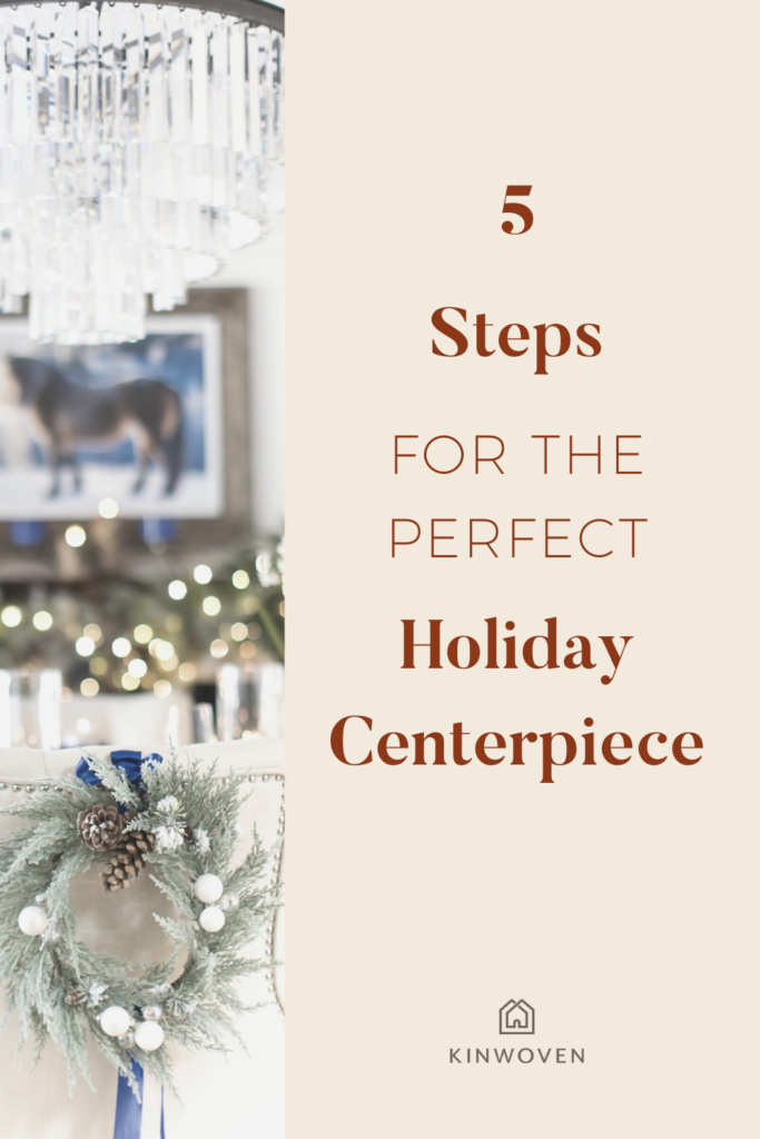 5 Tips for the Perfect Centerpiece & Inspiration | Kinwoven